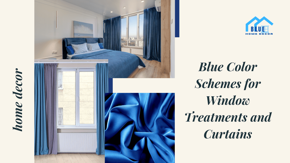 Blue Color Schemes for Window Treatments and Curtains