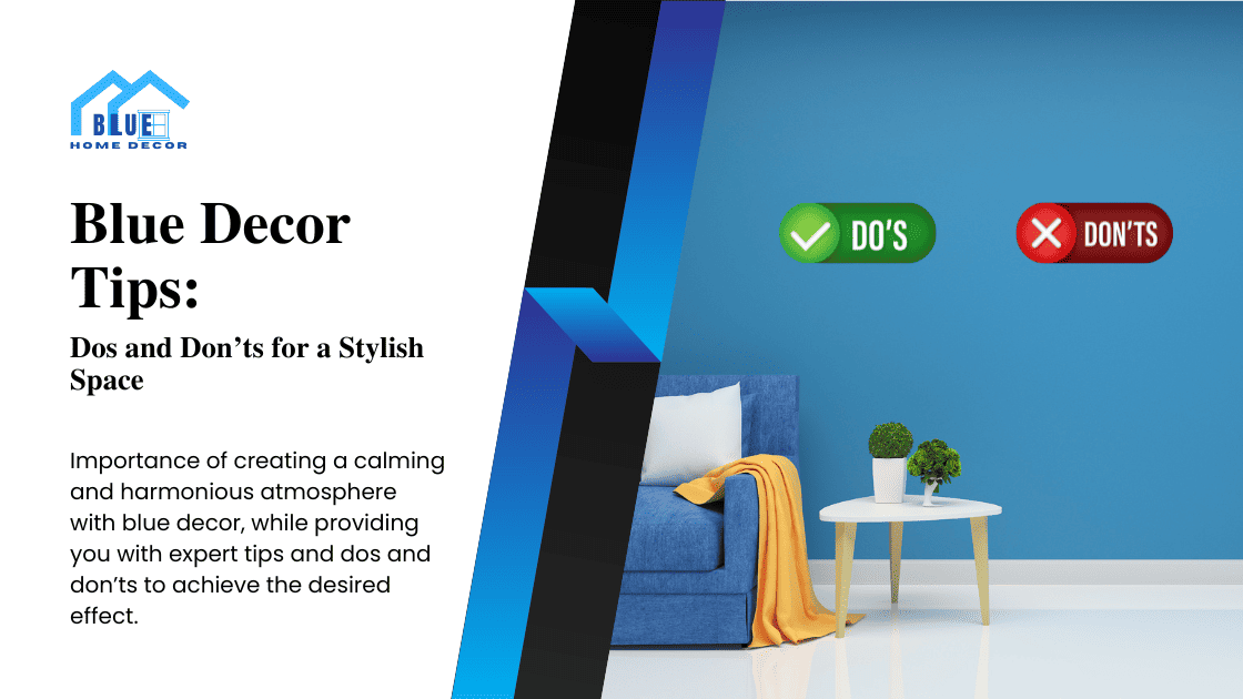 Blue Decor Tips: Dos and Don'ts for a Stylish Space