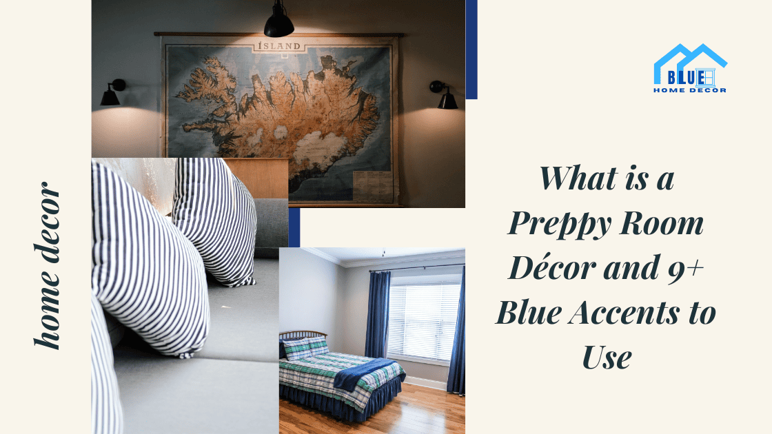 What is a Preppy Room Décor and 9+ Blue Accents to Use